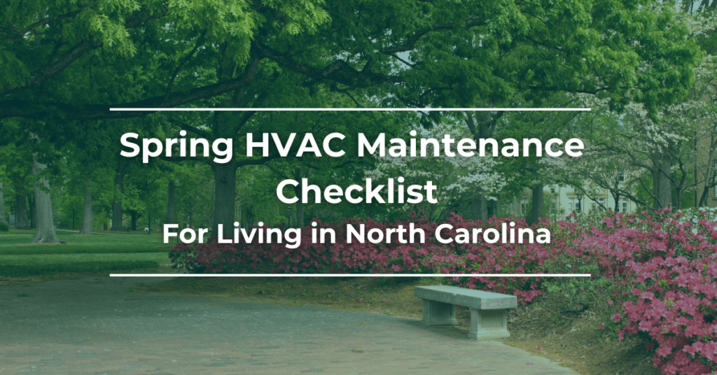 Spring HVAC Maintenance Tips for North Carolina Homes - Comfort Pro LLC